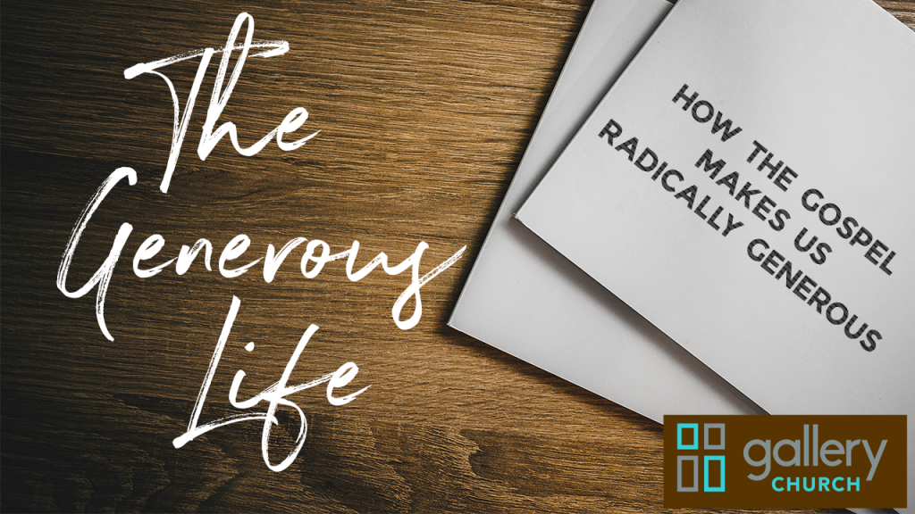 The Generous Life | Gallery Church New York